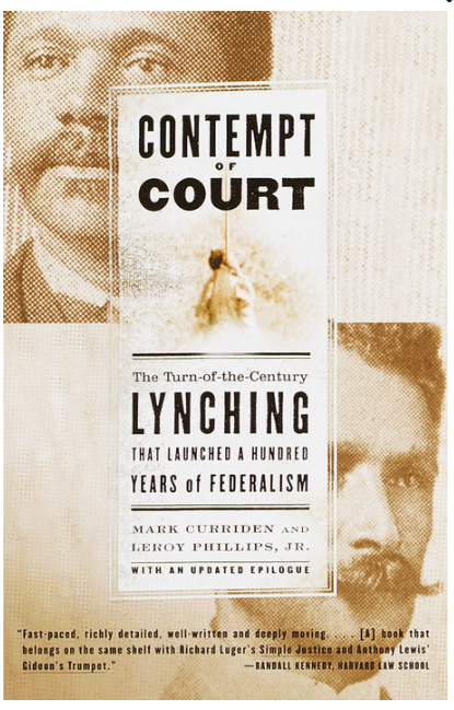 Contempt of Court, The turn-of-The Century lynching that launched a hu ...